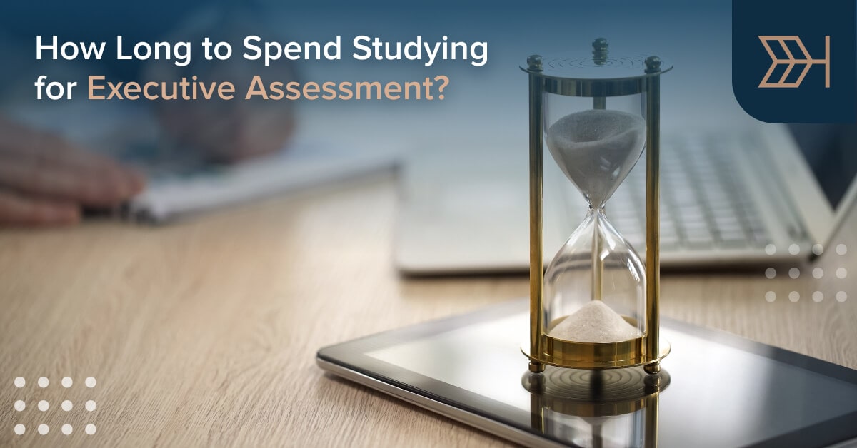 How Much Time Do I Need to Study for Executive Assessment?