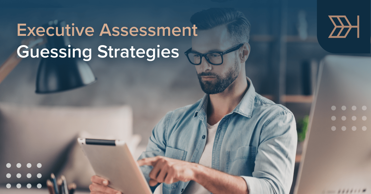 Executive Assessment Guessing Strategies | TTP EA Blog