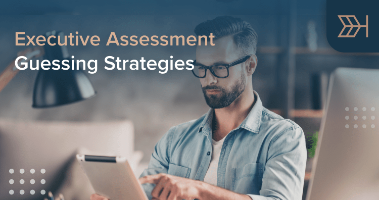 Executive Assessment Guessing Strategies | TTP EA Blog