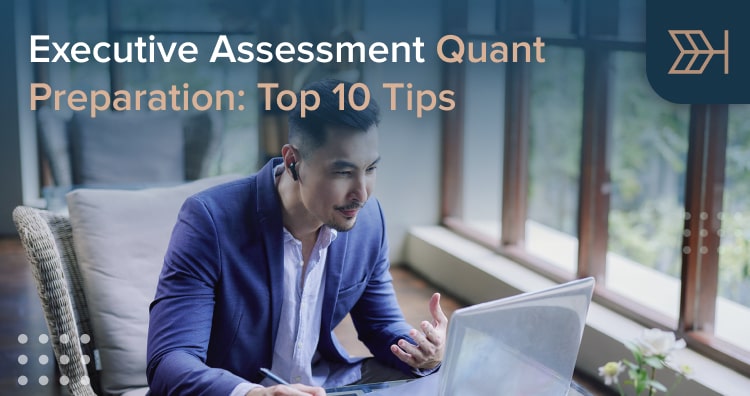 Executive Assessment Quant Preparation | TTP EA Blog