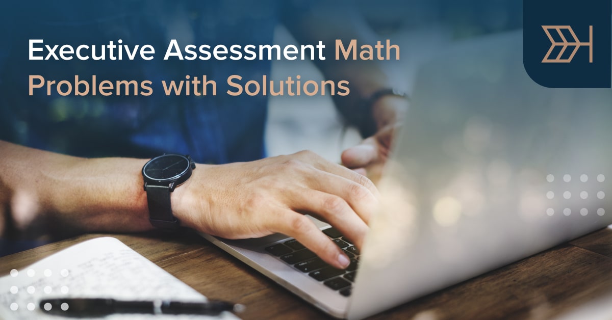 Executive Assessment Math Problems with Solutions