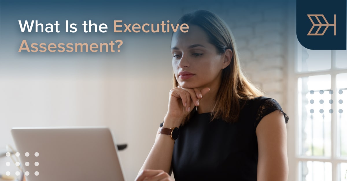 What Is the Executive Assessment? | TTP EA Blog