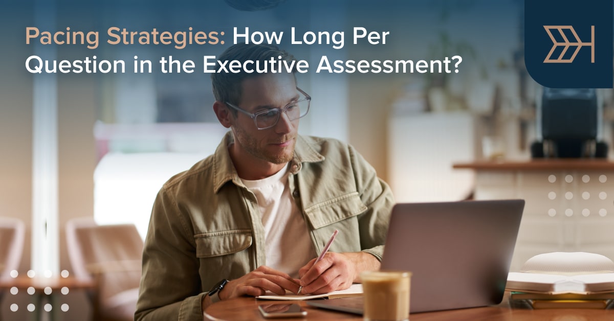 Executive Assessment Pacing Strategies | TTP EA Blog