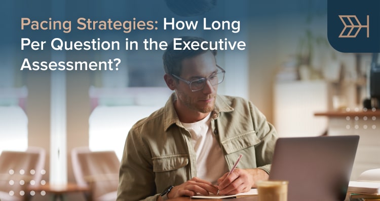 Executive Assessment Pacing Strategies | TTP EA Blog