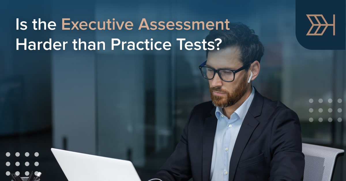 Is the Executive Assessment Harder than Practice Tests?